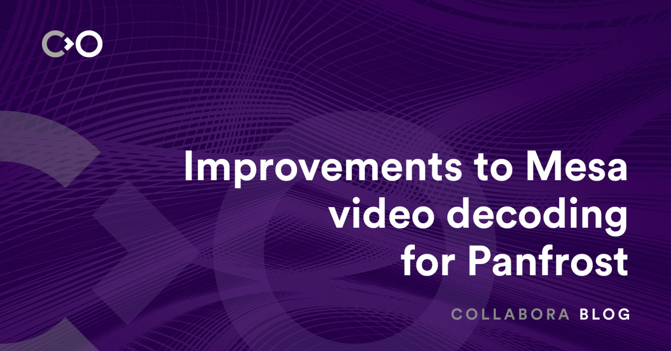 Improvements to Mesa video decoding for Panfrost
